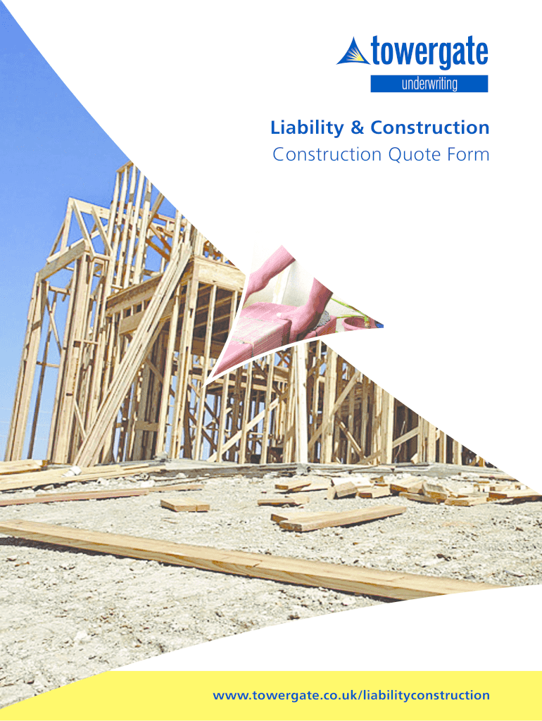 Fillable Online Liability & Construction Construction Quote Form - Towergate ... Fax Email Print ...