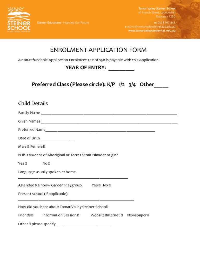 Fillable Online ENROLMENT APPLICATION FORM - Tamar Valley Steiner School Fax Email Print - pdfFiller
