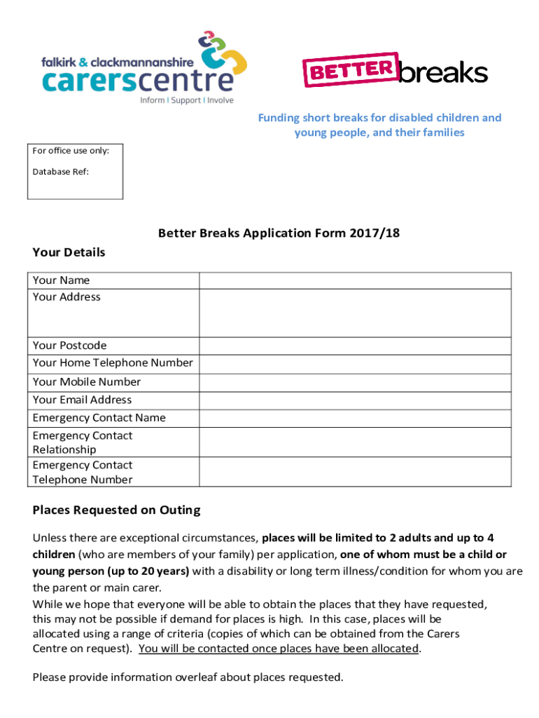Fillable Online Better Breaks Application Form 2017/18 Your Details Fax ...