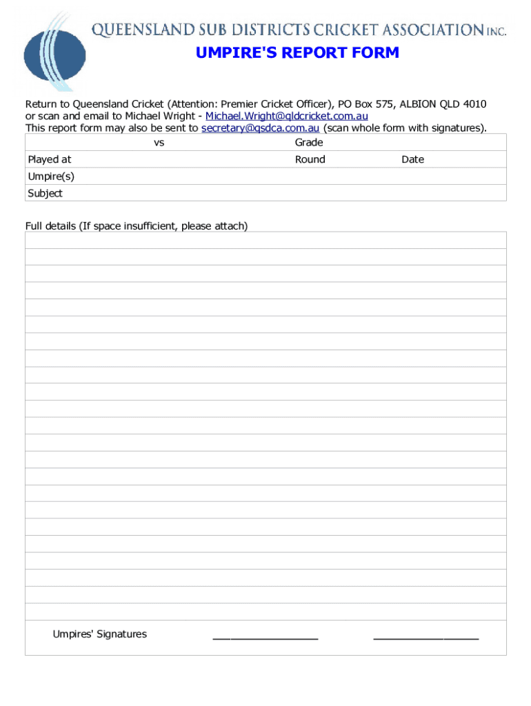 Fillable Online UMPIRE'S REPORT FORM - Queensland Sub Districts Cricket ...