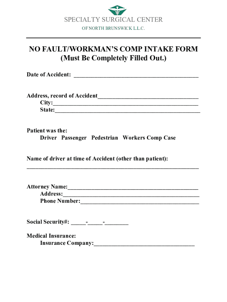 Fillable Online NO FAULT/WORKMANS COMP INTAKE FORM (Must Be Completely ...