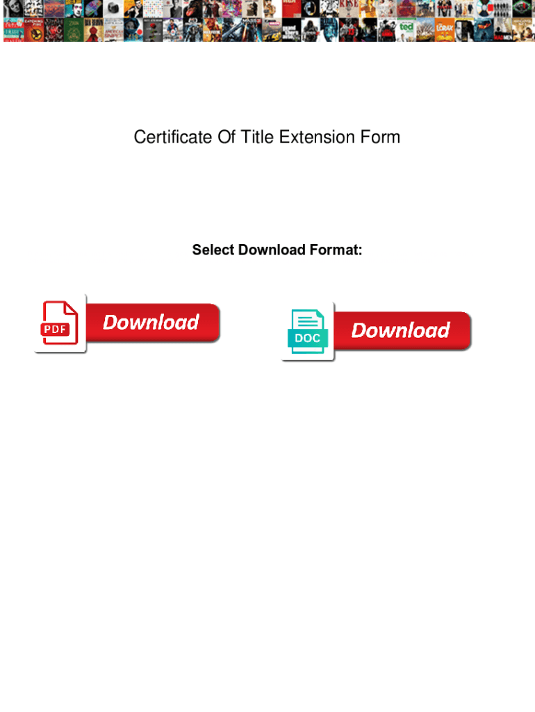 Fillable Online Certificate Of Title Extension Form. Certificate Of ...