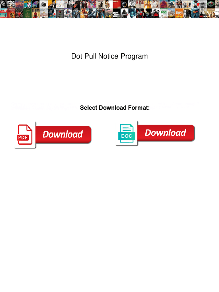 Fillable Online Dot Pull Notice Program. Dot Pull Notice Program ...