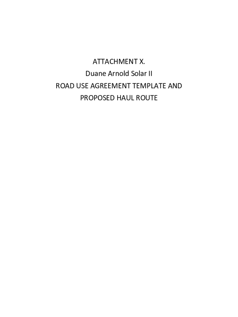 Fillable Online ATTACHMENT X. Duane Arnold Solar II ROAD USE AGREEMENT ...