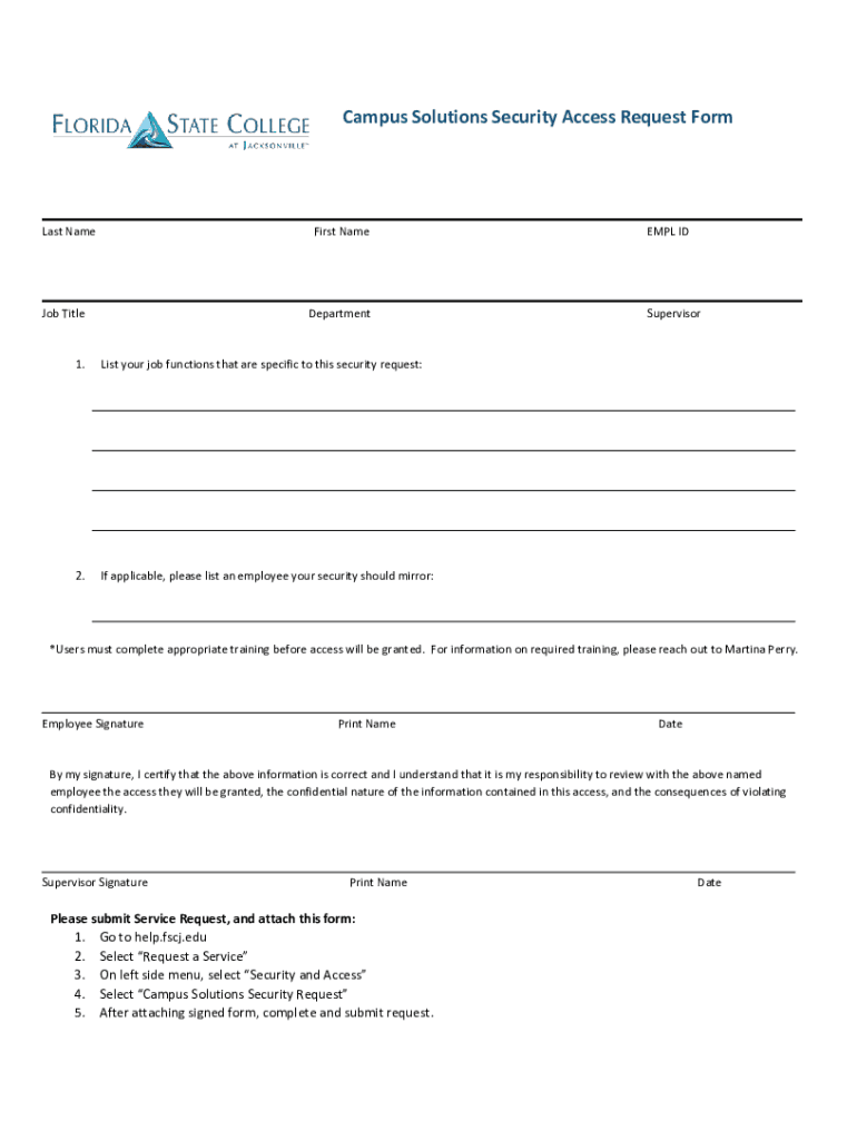 Fillable Online CS Security Request Form PDF - Florida State College at ... Fax Email Print ...
