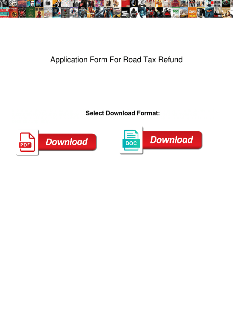 Fillable Online Application Form For Road Tax Refund. Application Form For Road Tax Refund ...