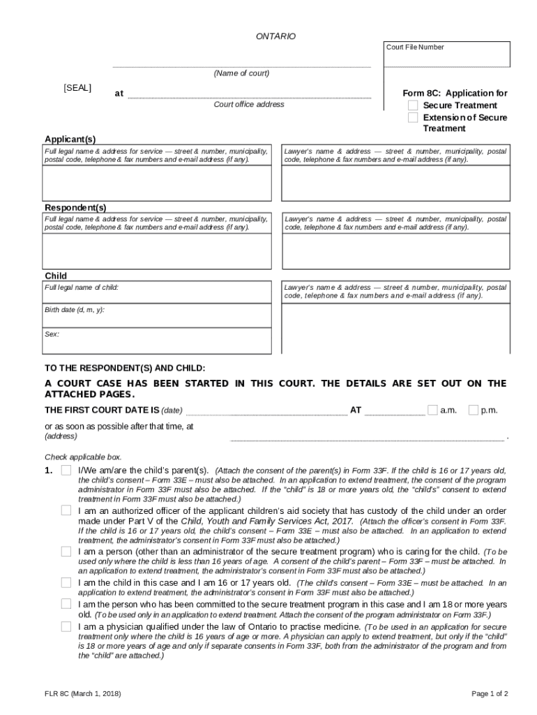 FLR 8C. 8C, Application for Secure Treatment/Extension of Secure Treatment - ontariocourts on ...