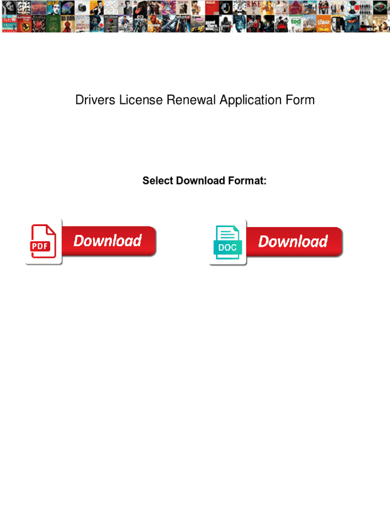 Fillable Online Drivers License Renewal Application Form. Drivers License Renewal Application ...