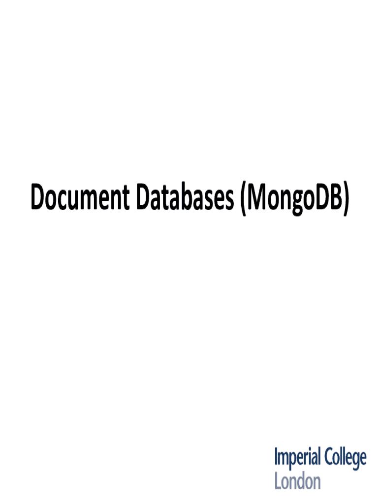 Fillable Online Document Databases (MongoDB) - Imperial College London Fax Email Print - pdfFiller