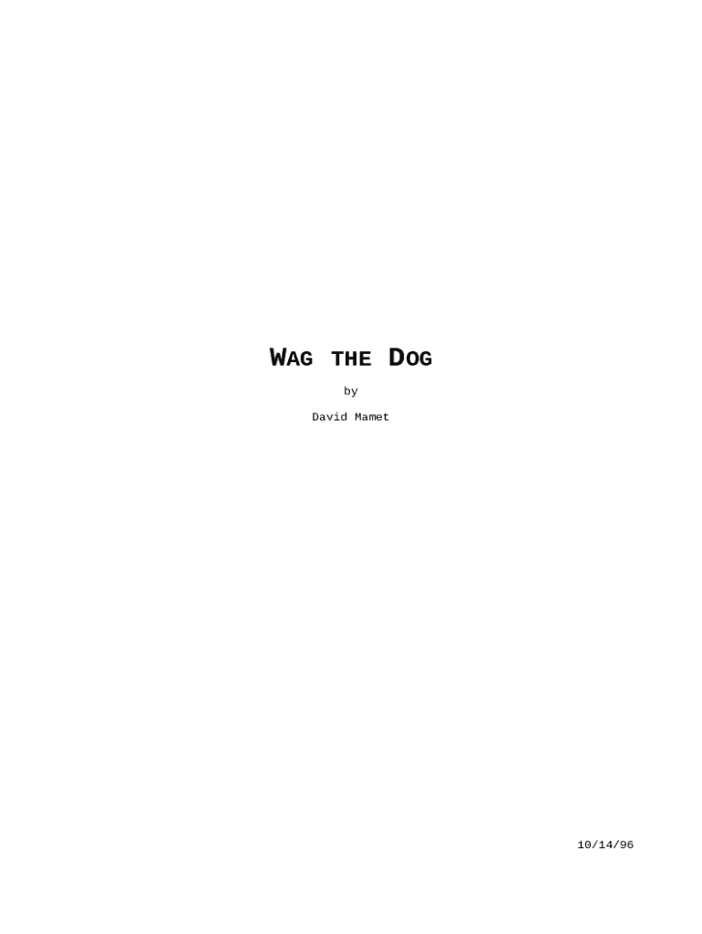 WAG THE DOG by David Mamet 10/14/96 FADE IN: A CARD ... Doc Template ...