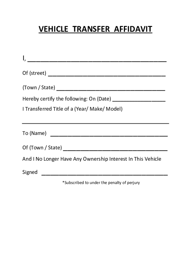 Fillable Online VEHICLE TRANSFER AFFIDAVIT I, Of (street) (Town / State ...