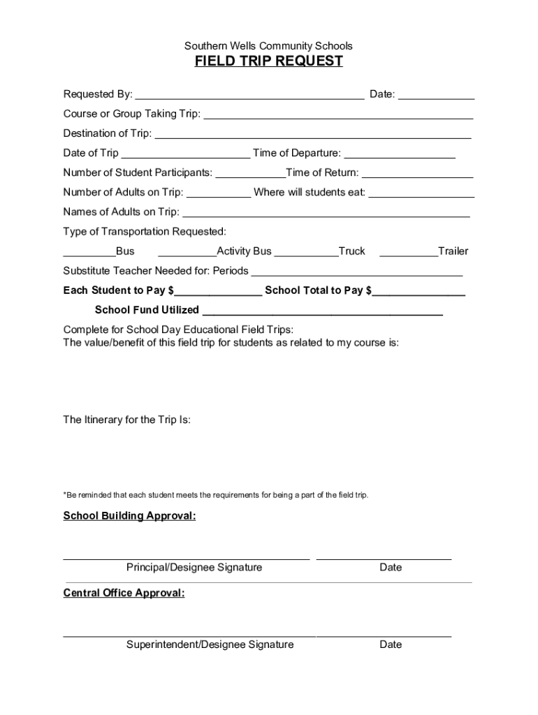 Fillable Online FIELD TRIP REQUEST - Southern Wells Community Schools Fax Email Print - pdfFiller