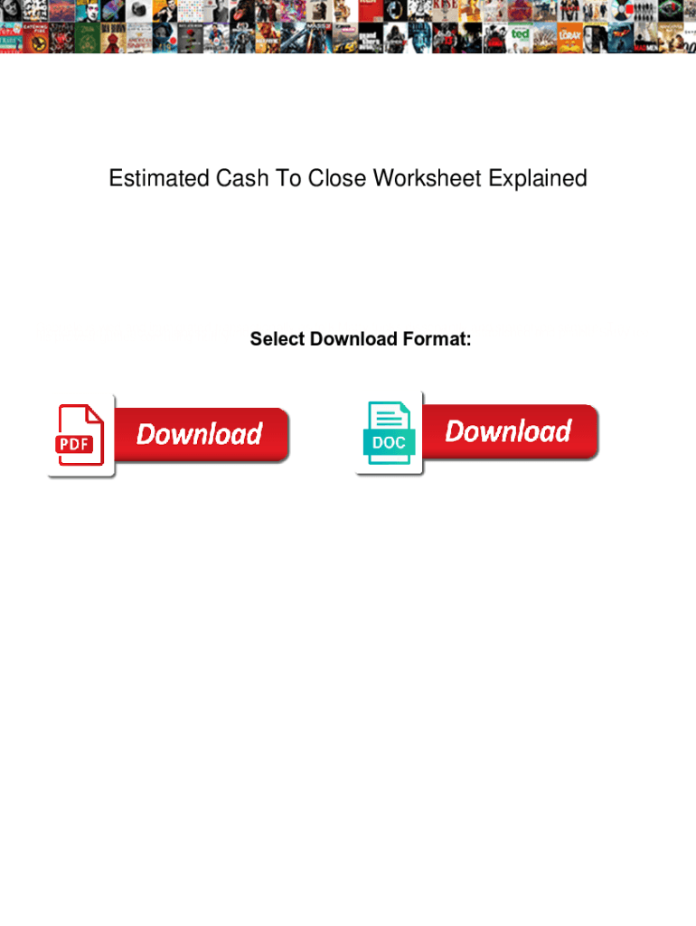Fillable Online Estimated Cash To Close Worksheet Explained. Estimated ...
