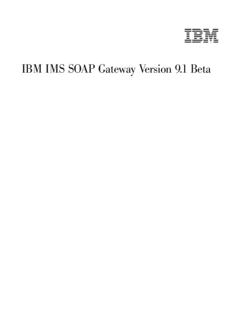 Fillable Online ftpmirror your IBM IMS SOAP Gateway Version 9.1 Beta Fax Email Print - pdfFiller