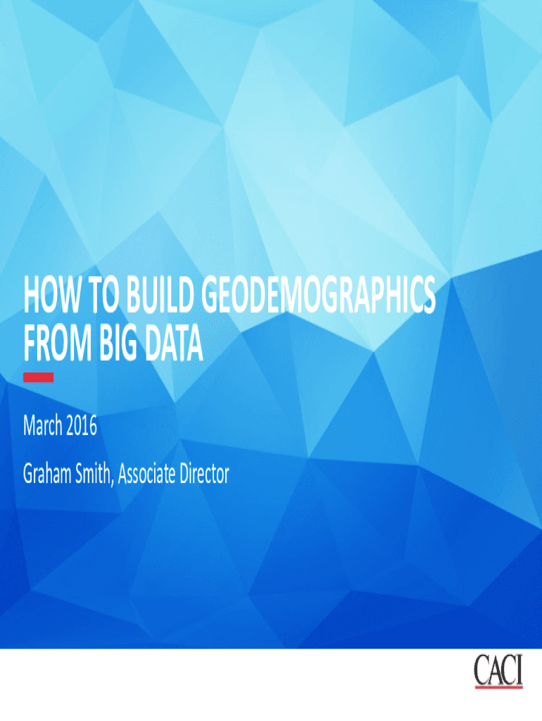 Fillable Online HOW TO BUILD GEODEMOGRAPHICS FROM BIG DATA Fax Email Print - pdfFiller