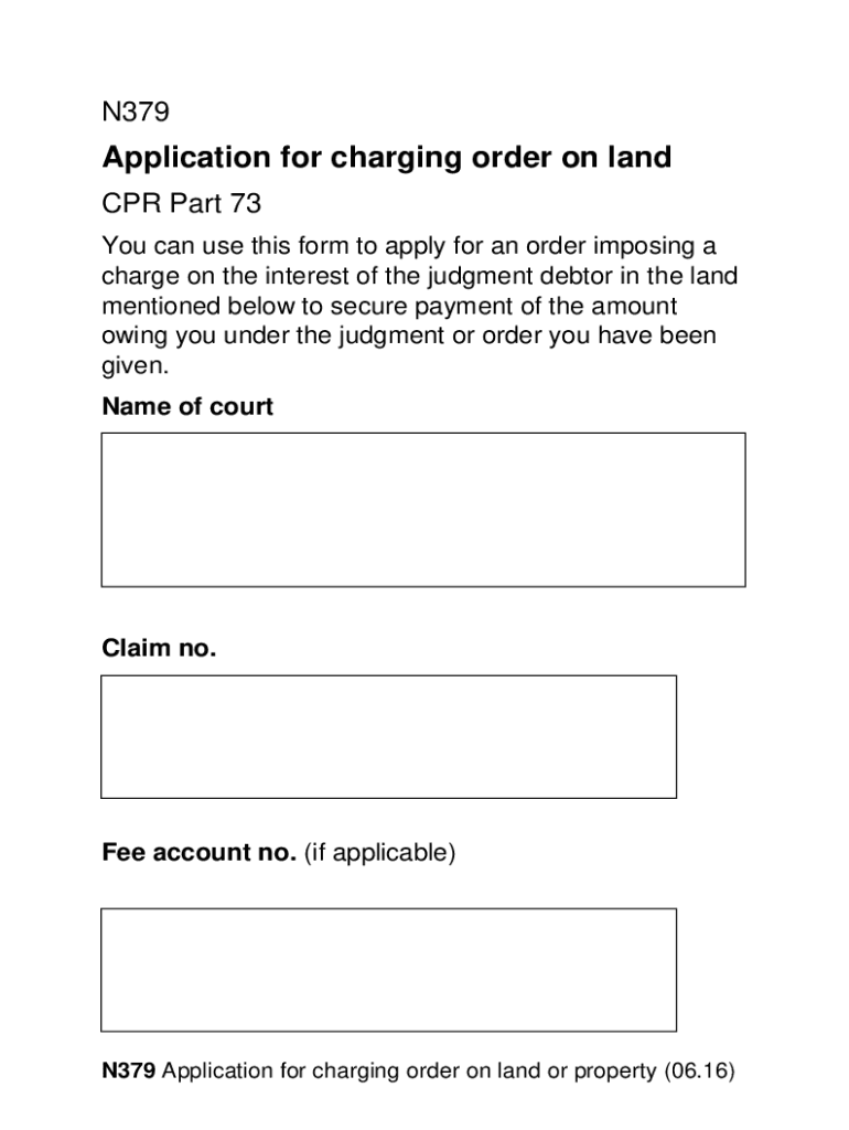 Fillable Online Form N379: Apply for a charging order on land Fax Email Print - pdfFiller