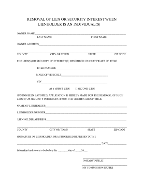 Fillable Online REMOVAL OF LIEN OR SECURITY INTEREST WHEN LIENHOLDER IS ...