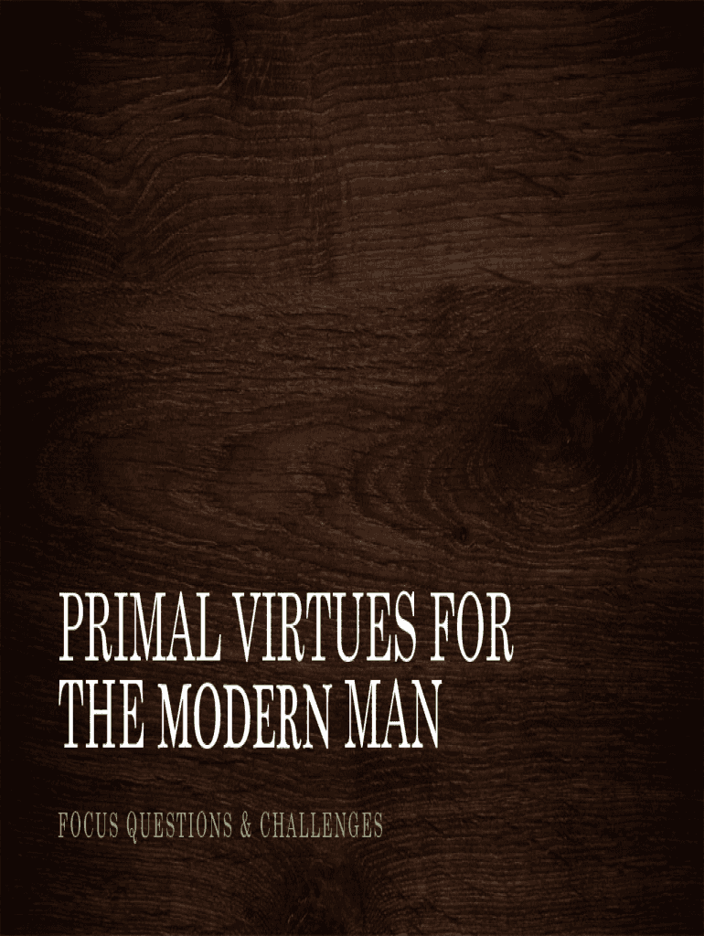 Fillable Online Primal Virtues for the Modern Man by Jonathan Rios Fax Email Print - pdfFiller