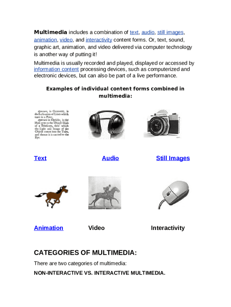 Multimedia includes a combination of text, audio, still images, animation, video, and ...