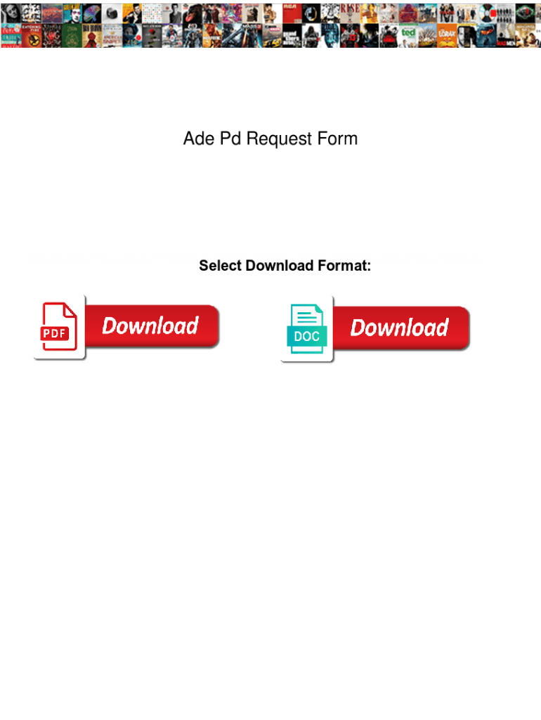 Fillable Online Ade Pd Request Form. Ade Pd Request Form esupport Fax Email Print - pdfFiller