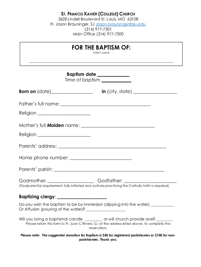 Fillable Online FOR THE BAPTISM OF: - St. Francis Xavier College Church Fax Email Print - pdfFiller