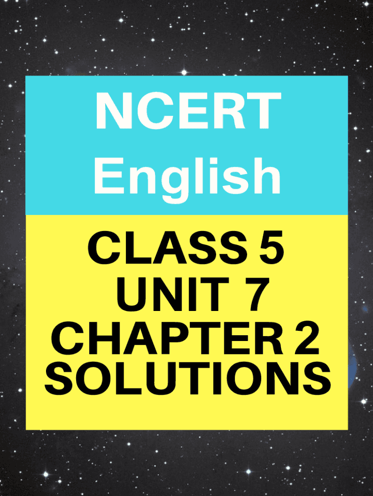 Fillable Online NCERT Solutions for Class 5 English Unit 7 Chapter 2 ... Fax Email Print - pdfFiller