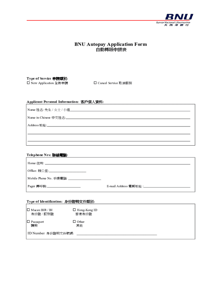 Fillable Online BNU Autopay Application Form. Banco Nacional Ultramarino, S.A. Fax Email Print ...