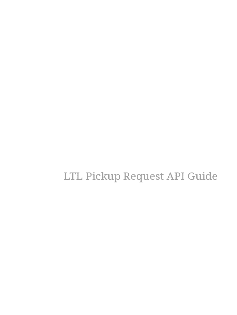 Fillable Online LTL Pickup Request API Guide Fax Email Print - pdfFiller