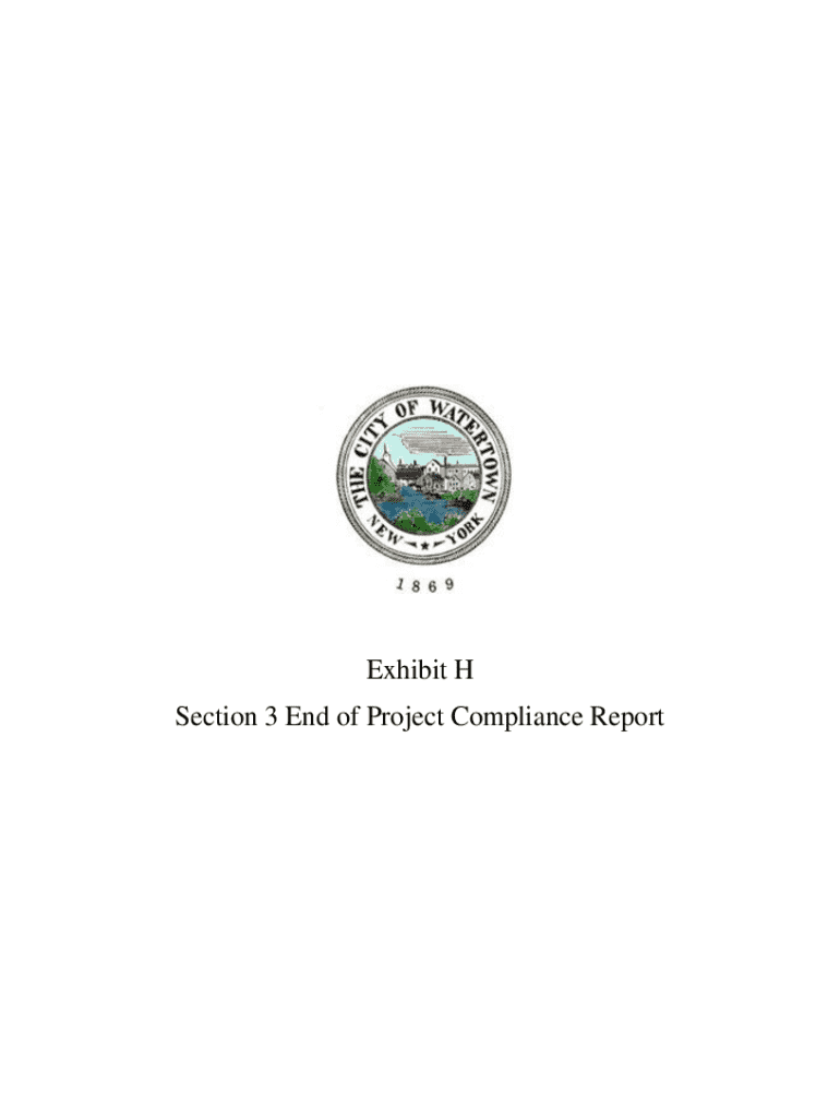 Fillable Online Exhibit H Section 3 End of Project Compliance Report ...