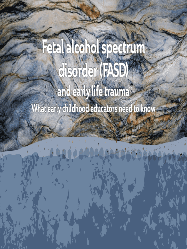 Fillable Online Fetal Alcohol Spectrum Disorder (FASD) and early life ...