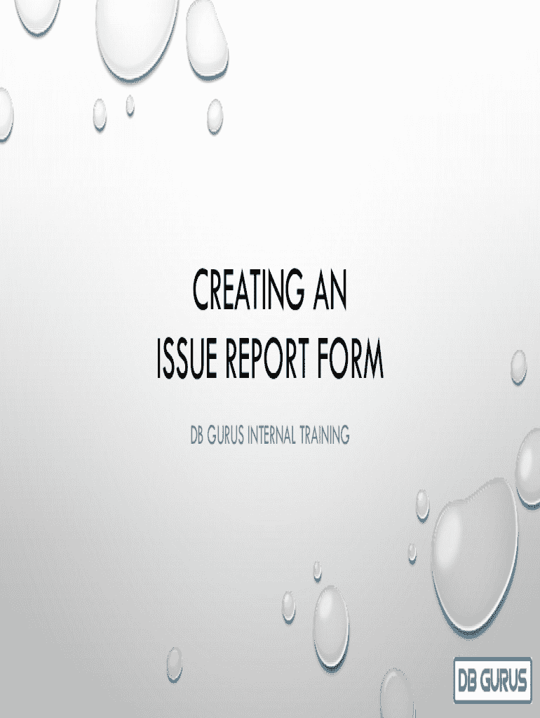 Fillable Online Creating an Issue Report Fax Email Print - pdfFiller